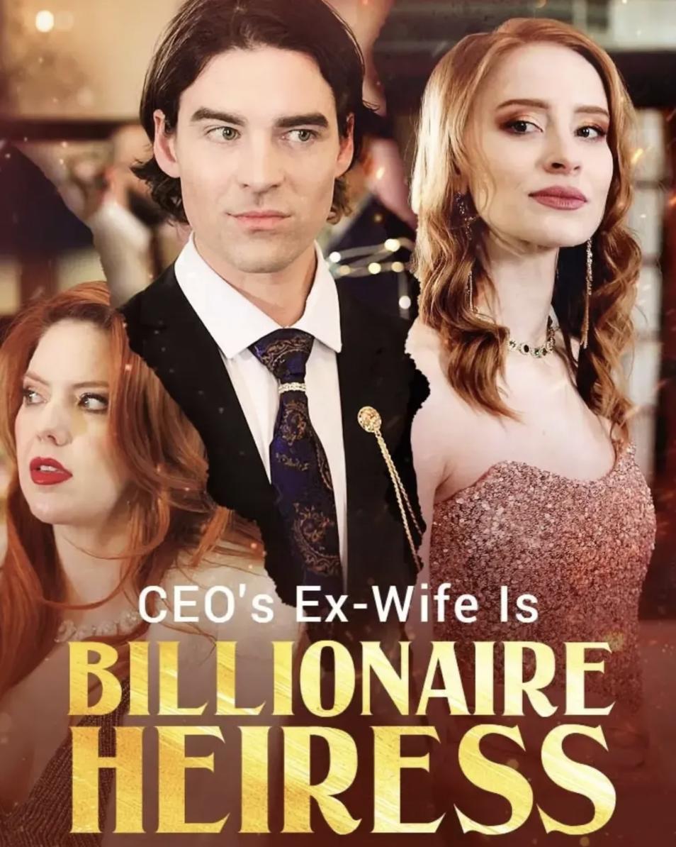 CEO's Ex-Wife Is the Billionaire Heiress (mini-series, 2025)