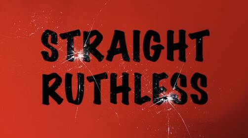 Straight Ruthless (movie, 2023)
