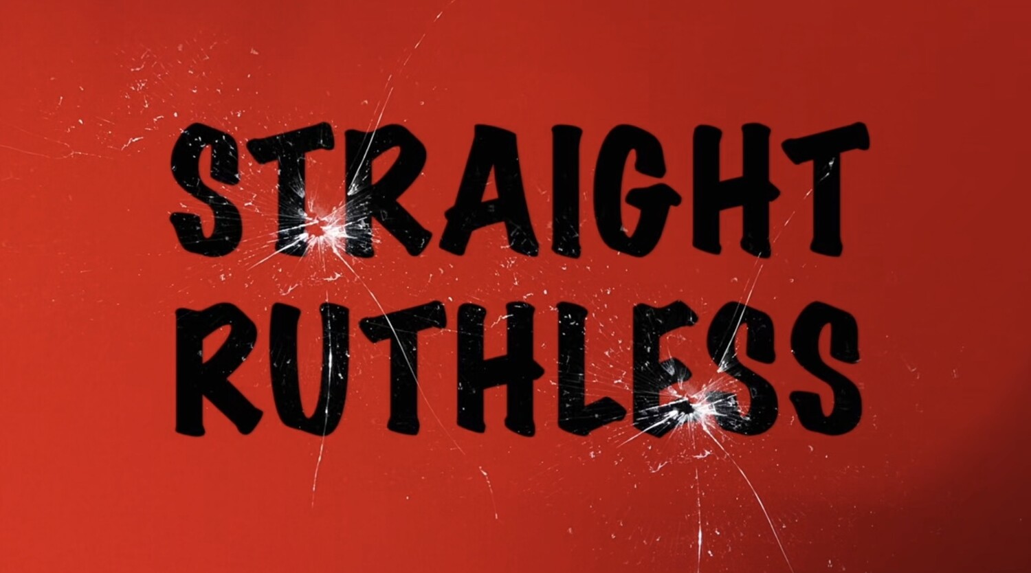 Straight Ruthless (movie, 2023)